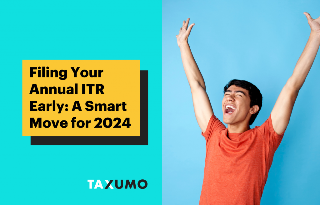 Filing Your Annual ITR Early: A Smart Move for 2024 | Taxumo Blog