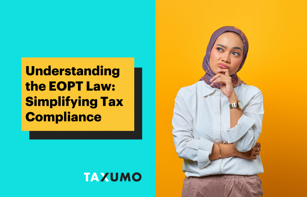 Understanding the EOPT Law: Simplifying Tax Compliance | Taxumo