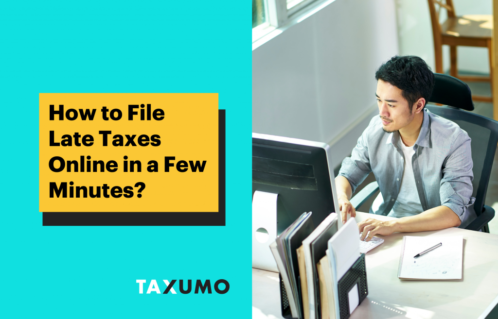 How to File Late Taxes Online in a Few Minutes?
